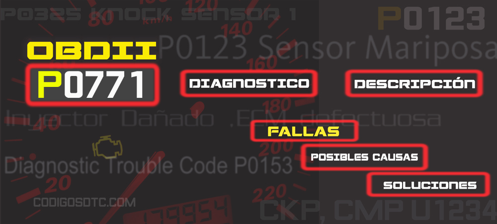 CÓDIGO P0771 (todas las marcas) | Síntomas y Soluciones