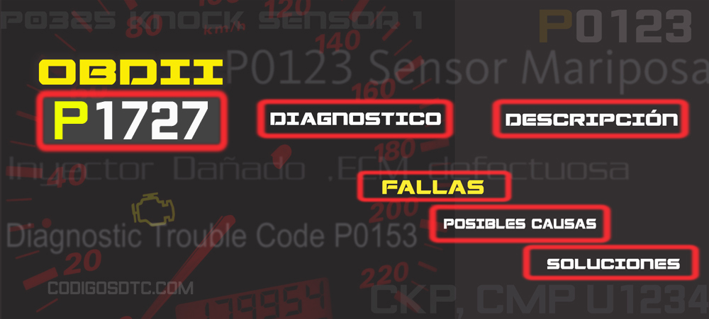 CÓDIGO P1727 (todas las marcas) | Síntomas y Soluciones