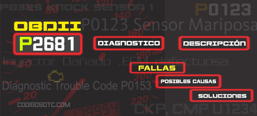CÓDIGO P2681 (todas las marcas) | Síntomas y Soluciones